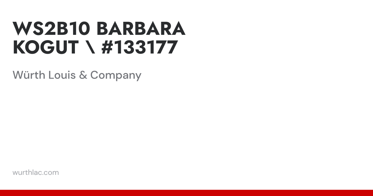 WS2B10 BARBARA KOGUT \ #133177 | Würth Louis & Company