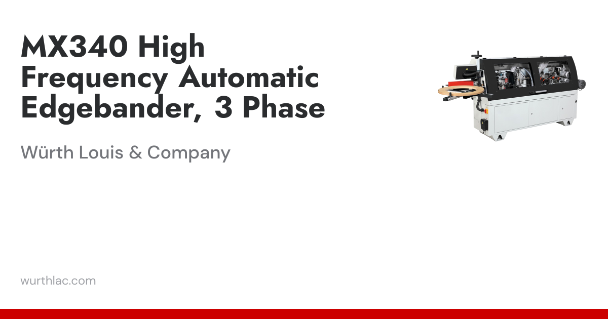 MX340 High Frequency Automatic Edgebander, 3 Phase | Würth Louis & Company
