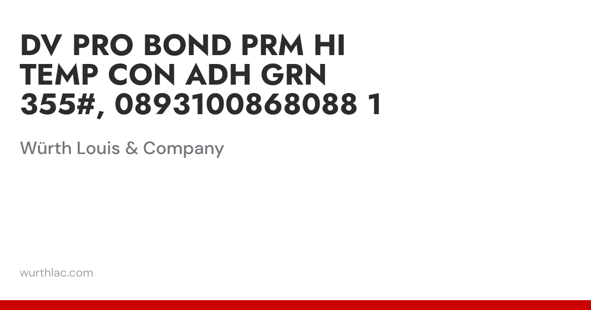 DV PRO BOND PRM HI TEMP CON ADH GRN 355#, 0893100868088 1 | Würth Louis ...