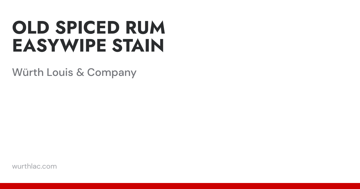 OLD SPICED RUM EASYWIPE STAIN | Würth Louis & Company