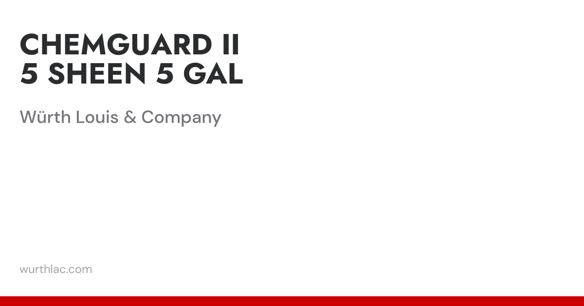 CHEMGUARD II 5 SHEEN 5 GAL | Würth Louis & Company