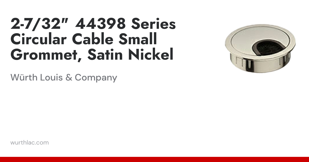 2-7/32" 44398 Series Circular Cable Small Grommet, Satin Nickel | Würth ...