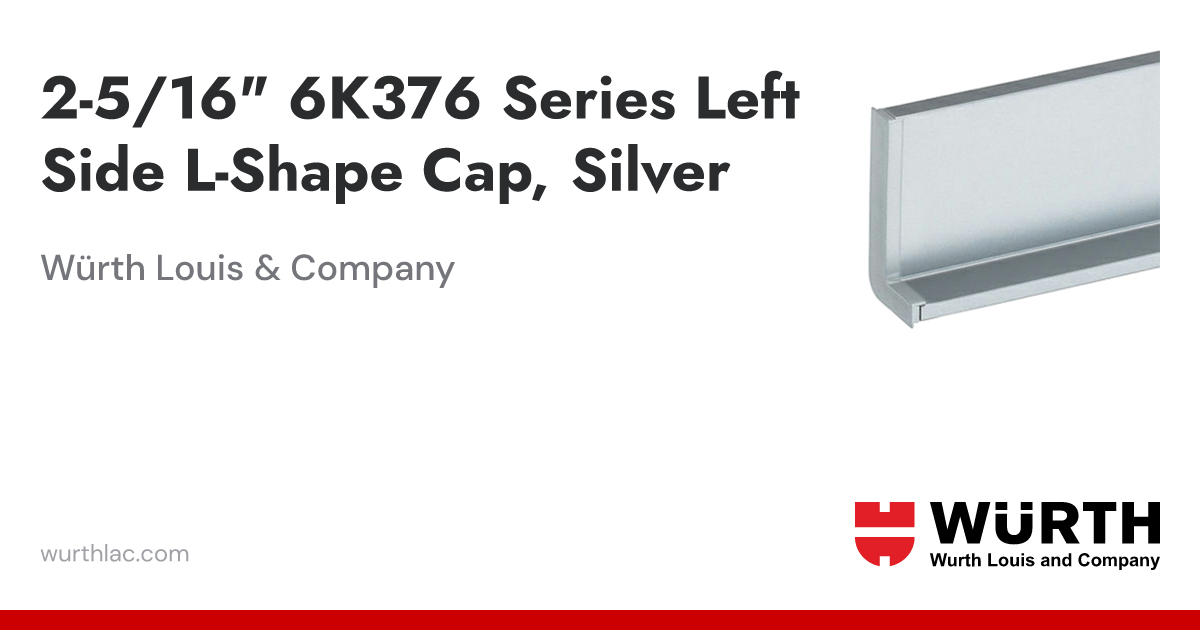2-5/16" 6K376 Series Left Side L-Shape Cap, Silver | Würth Louis & Company