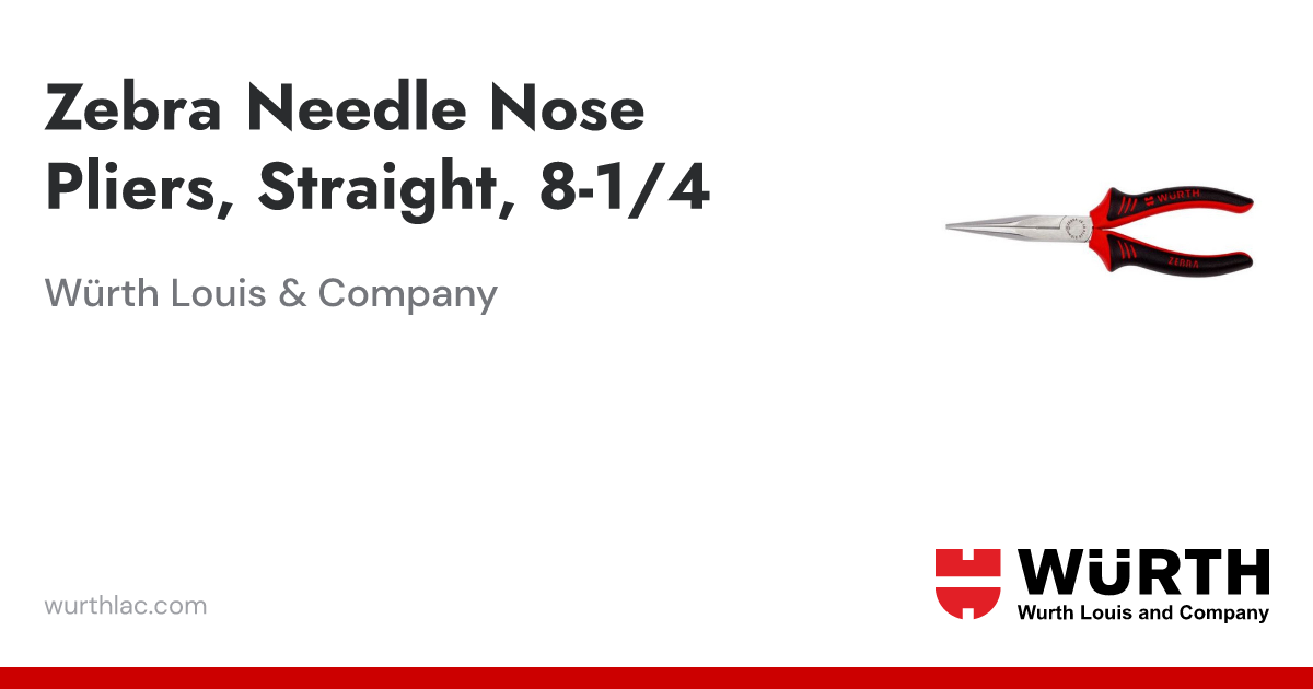 Zebra Needle Nose Pliers, Straight, 8-1/4 | Würth Louis & Company