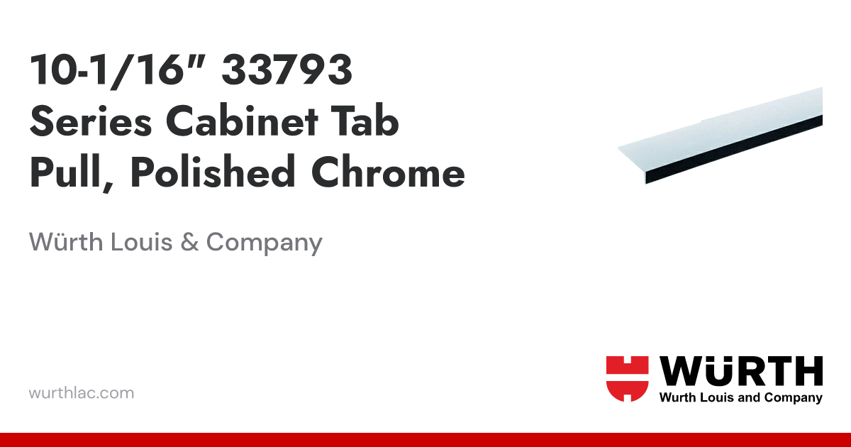 10-1/16" 33793 Series Cabinet Tab Pull, Polished Chrome | Würth Louis ...