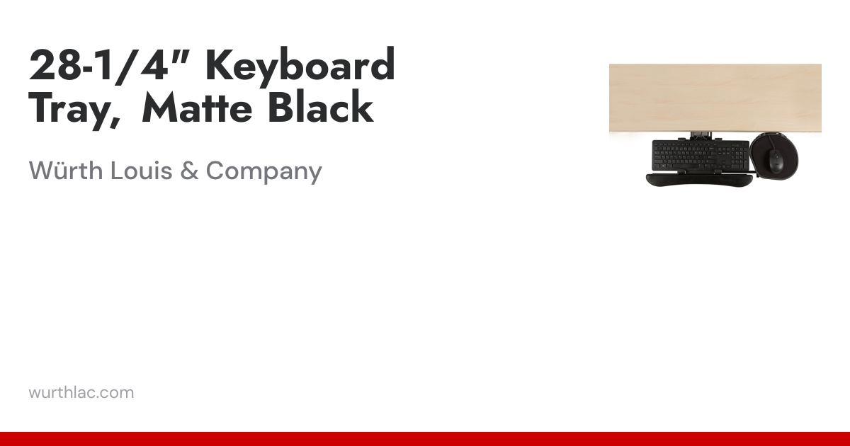 28-1/4" Keyboard Tray, Matte Black | Würth Louis & Company