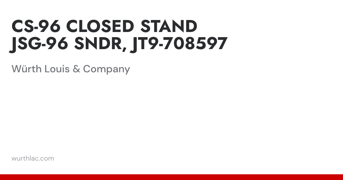 CS-96 CLOSED STAND JSG-96 SNDR, JT9-708597 | Würth Louis & Company