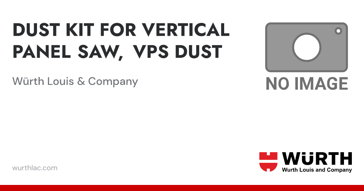 DUST KIT FOR VERTICAL PANEL SAW, VPS DUST | Würth Louis & Company
