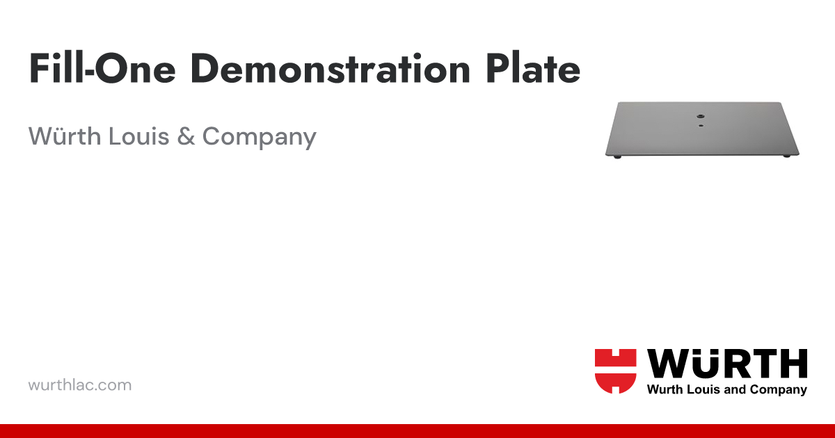 Fill-One Demonstration Plate | Würth Louis & Company