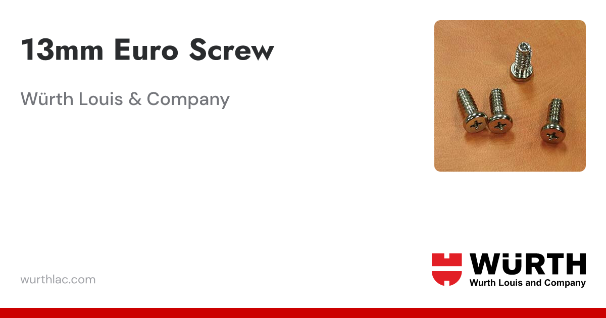 13mm Euro Screw | Würth Louis & Company