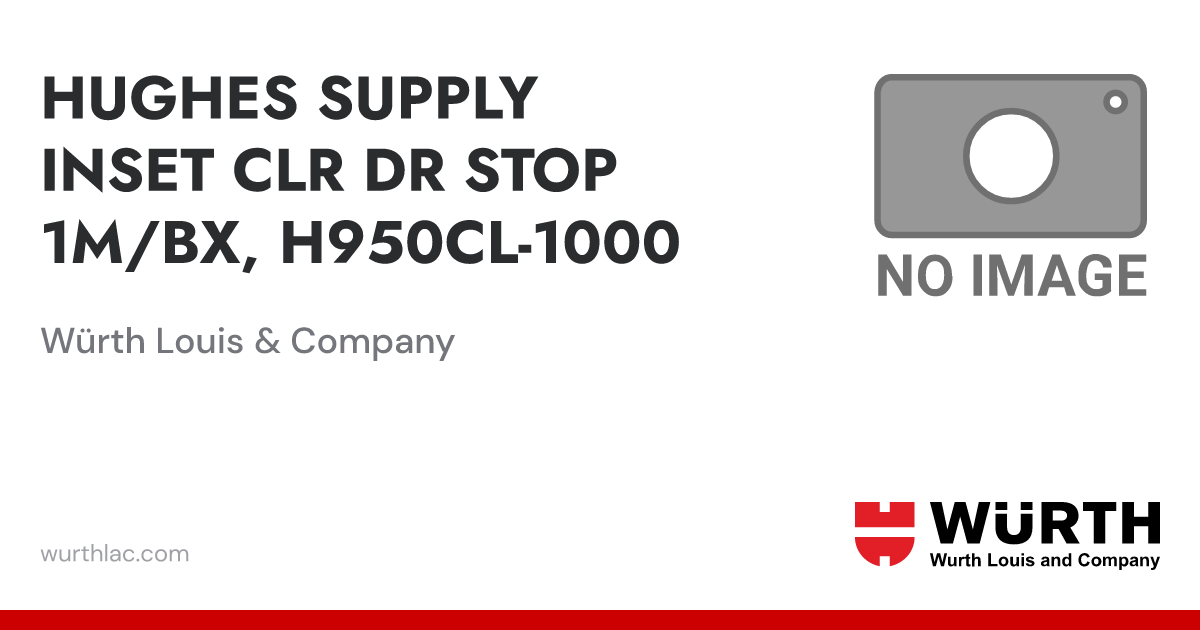HUGHES SUPPLY INSET CLR DR STOP 1M/BX, H950CL-1000 | Würth Louis & Company