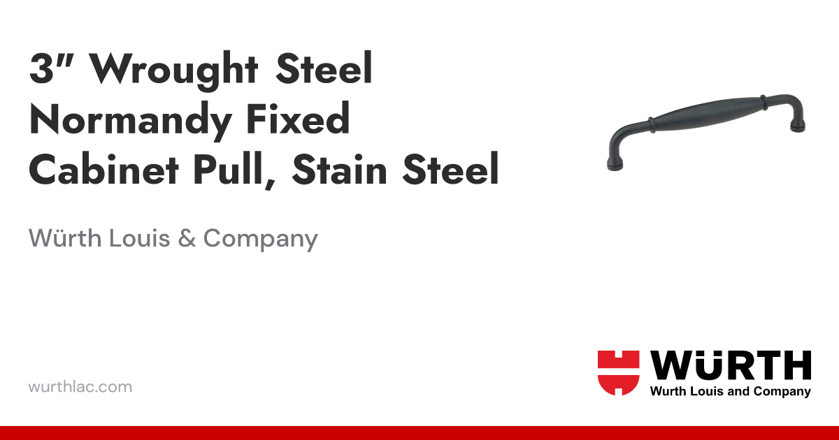3" Wrought Steel Normandy Fixed Cabinet Pull, Stain Steel | Würth Louis ...