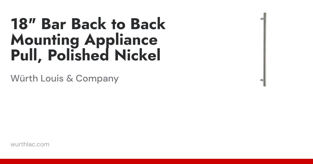 18" Bar Back to Back Mounting Appliance Pull, Polished Nickel | Würth ...