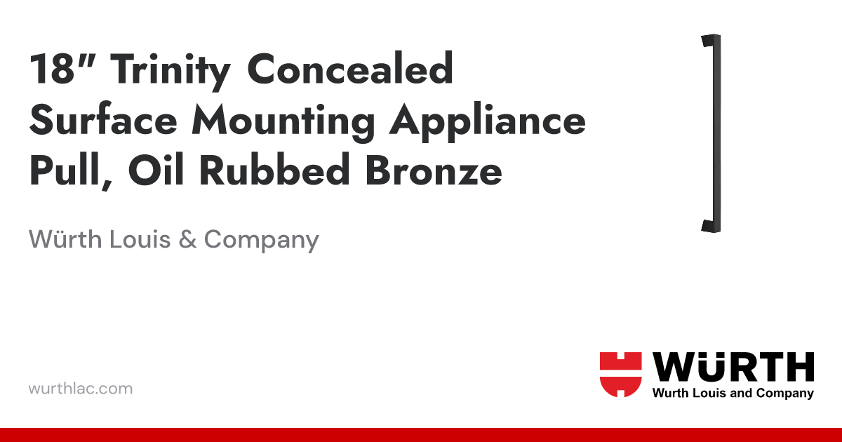 18" Trinity Concealed Surface Mounting Appliance Pull, Oil Rubbed Bronze | Würth Louis & Company