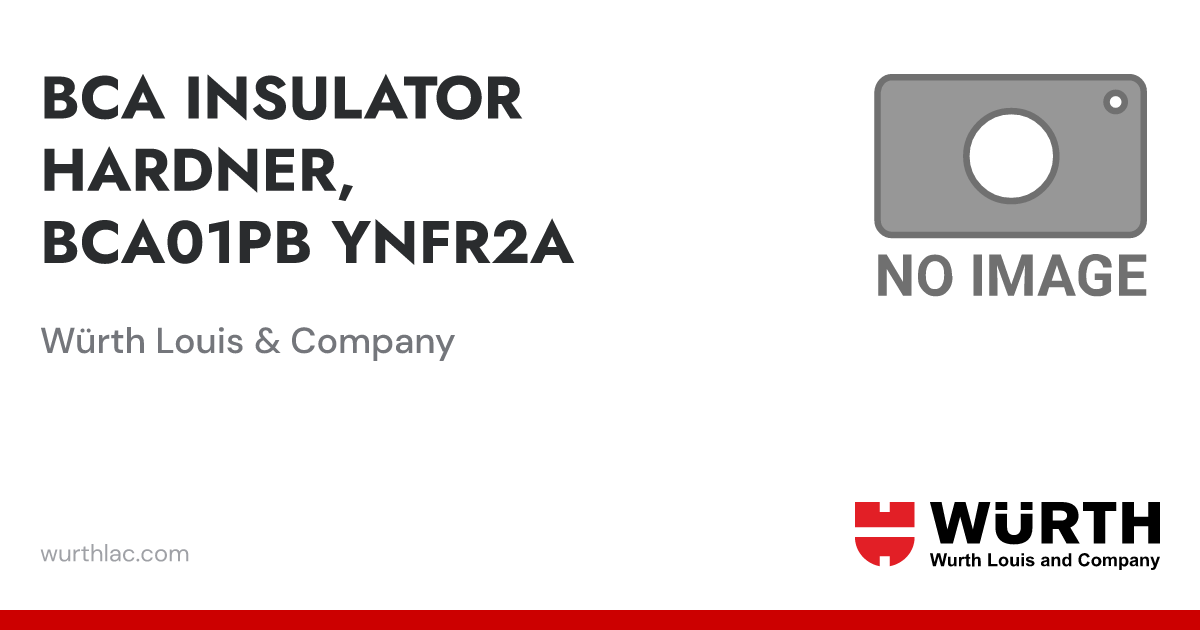 BCA INSULATOR HARDNER, BCA01PB YNFR2A | Würth Louis & Company