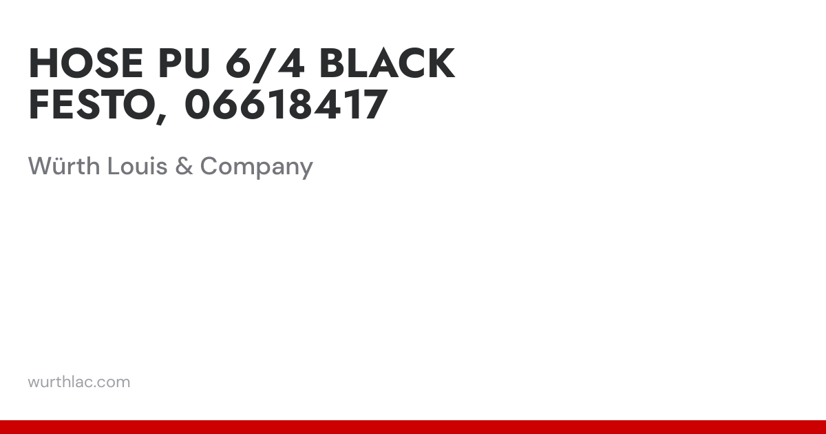 HOSE PU 6/4 BLACK FESTO, 06618417 | Würth Louis & Company