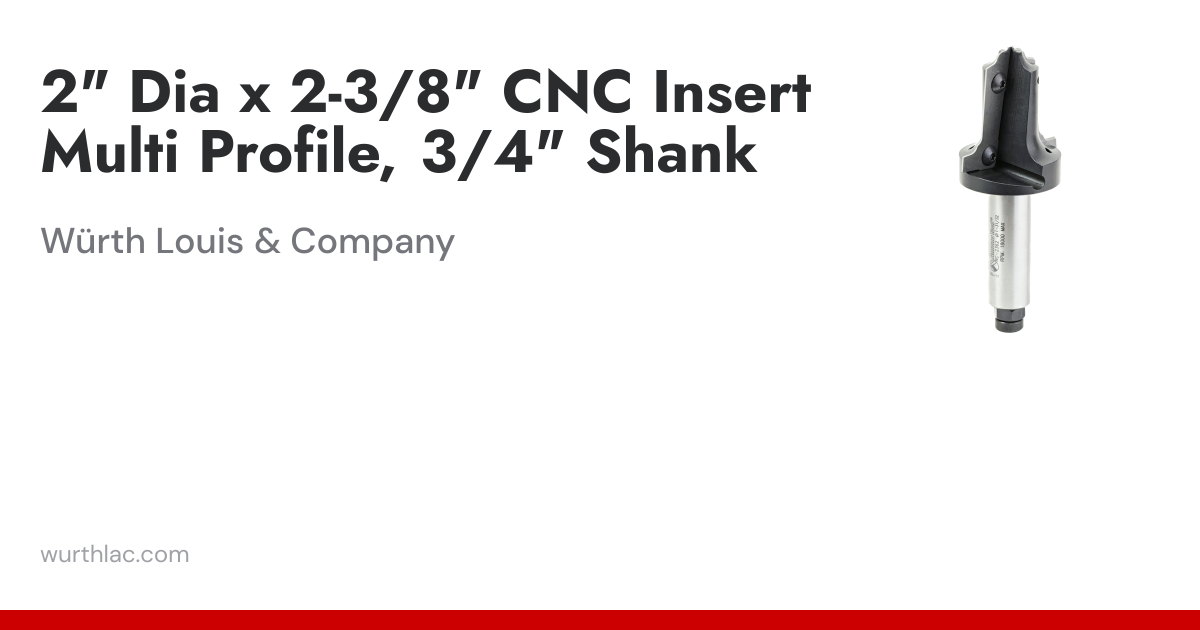 2" Dia x 2-3/8" CNC Insert Multi Profile, 3/4" Shank | Würth Louis ...