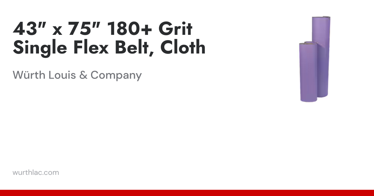 43" x 75" 180+ Grit Single Flex Belt, Cloth | Würth Louis & Company