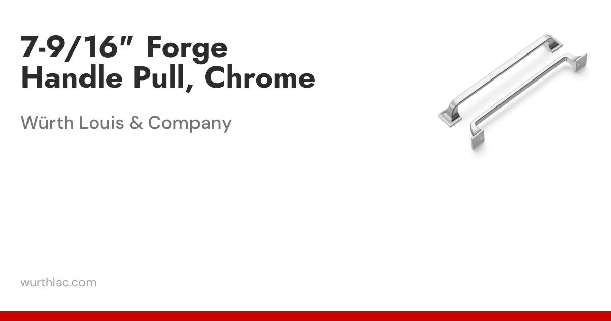 7-9/16" Forge Handle Pull, Chrome | Würth Louis & Company