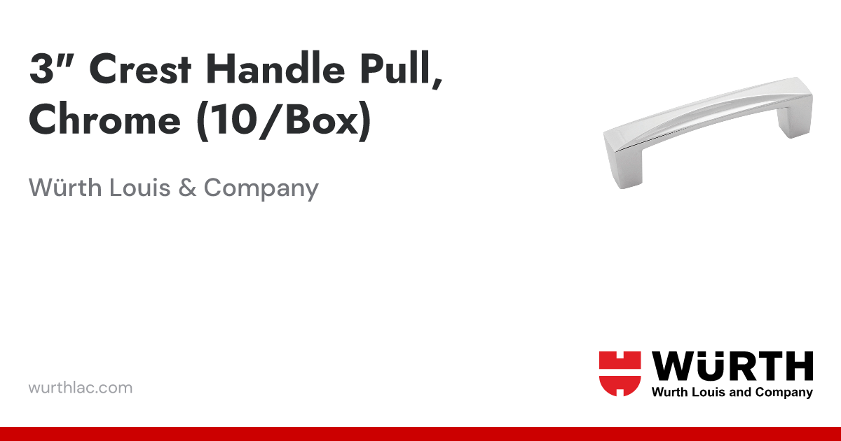 3" Crest Handle Pull, Chrome (10/Box) | Würth Louis & Company