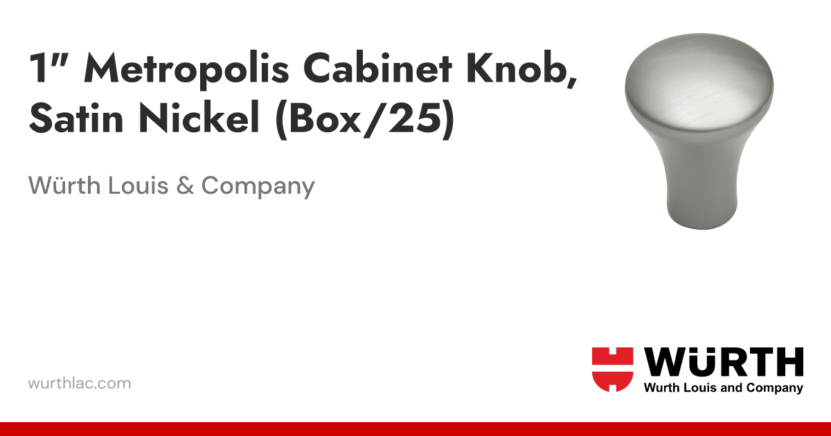 1" Metropolis Cabinet Knob, Satin Nickel (Box/25) | Würth Louis & Company