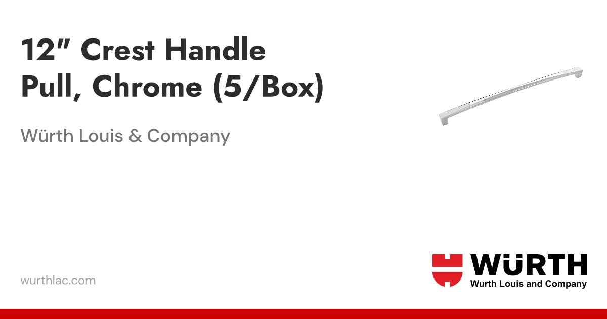 12" Crest Handle Pull, Chrome (5/Box) | Würth Louis & Company
