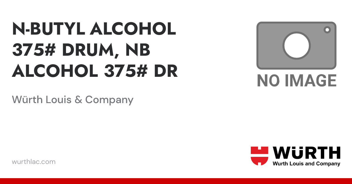 N-BUTYL ALCOHOL 375# DRUM, NB ALCOHOL 375# DR | Würth Louis & Company