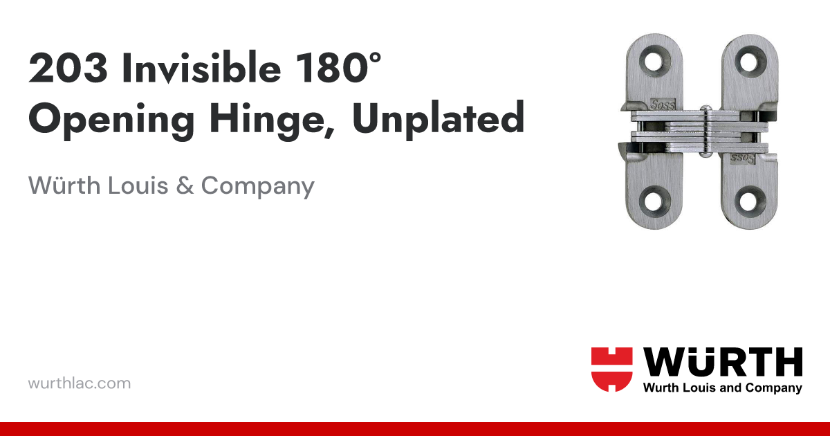 203 Invisible 180° Opening Hinge, Unplated | Würth Louis & Company