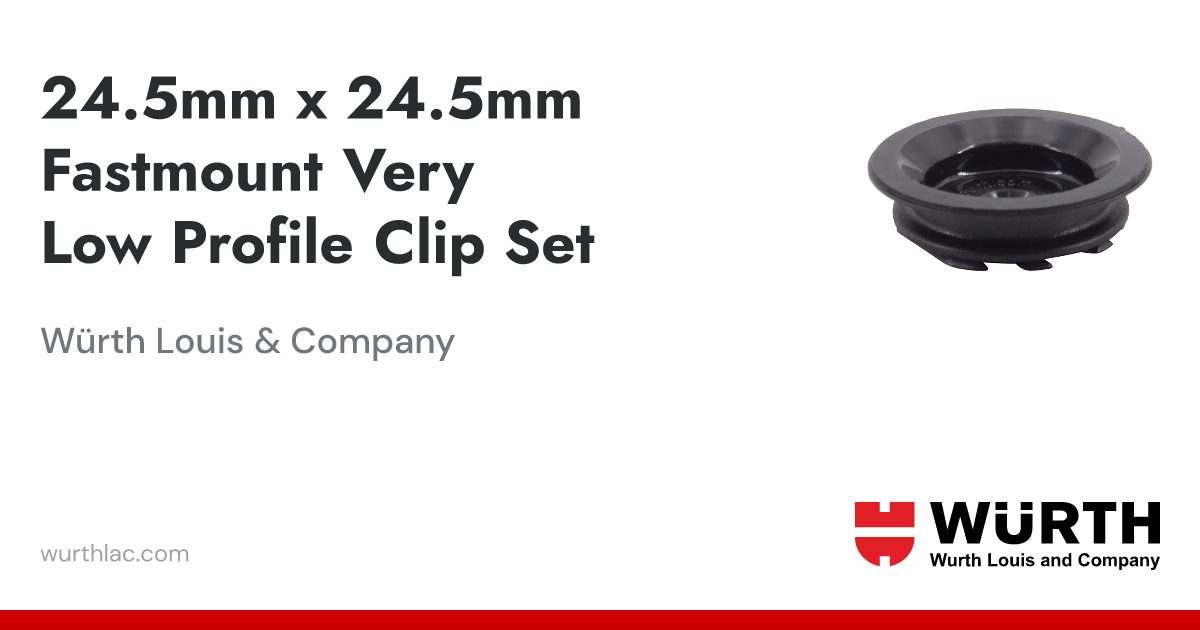 24.5mm x 24.5mm Fastmount Very Low Profile Clip Set | Würth Louis & Company