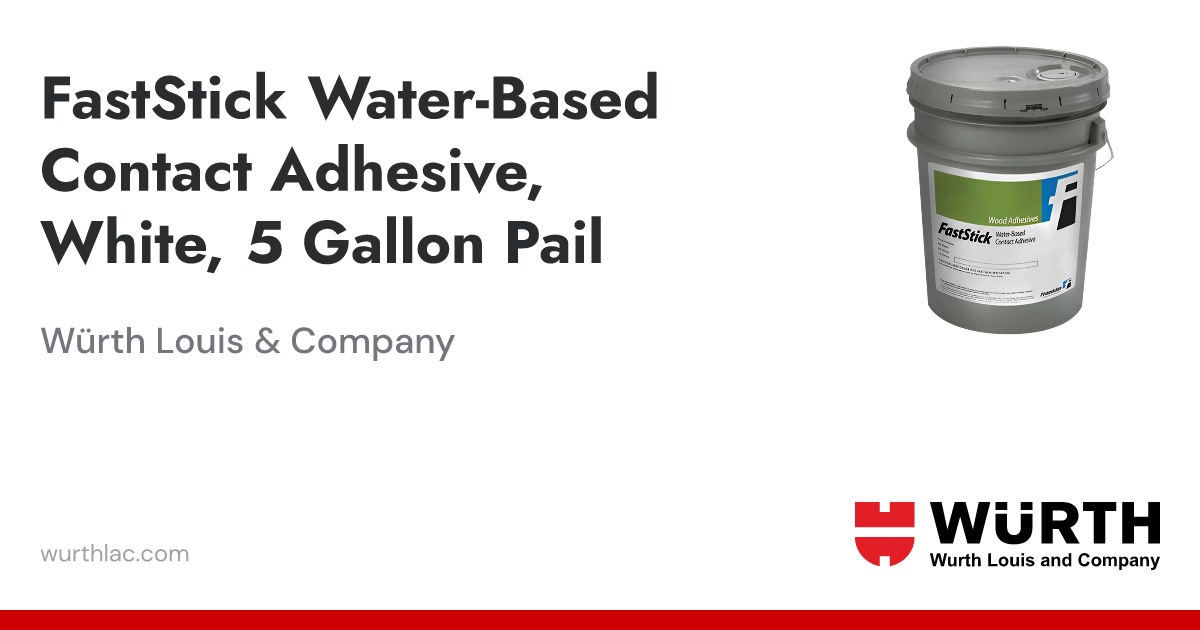 FastStick Water-Based Contact Adhesive, White, 5 Gallon Pail | Würth ...