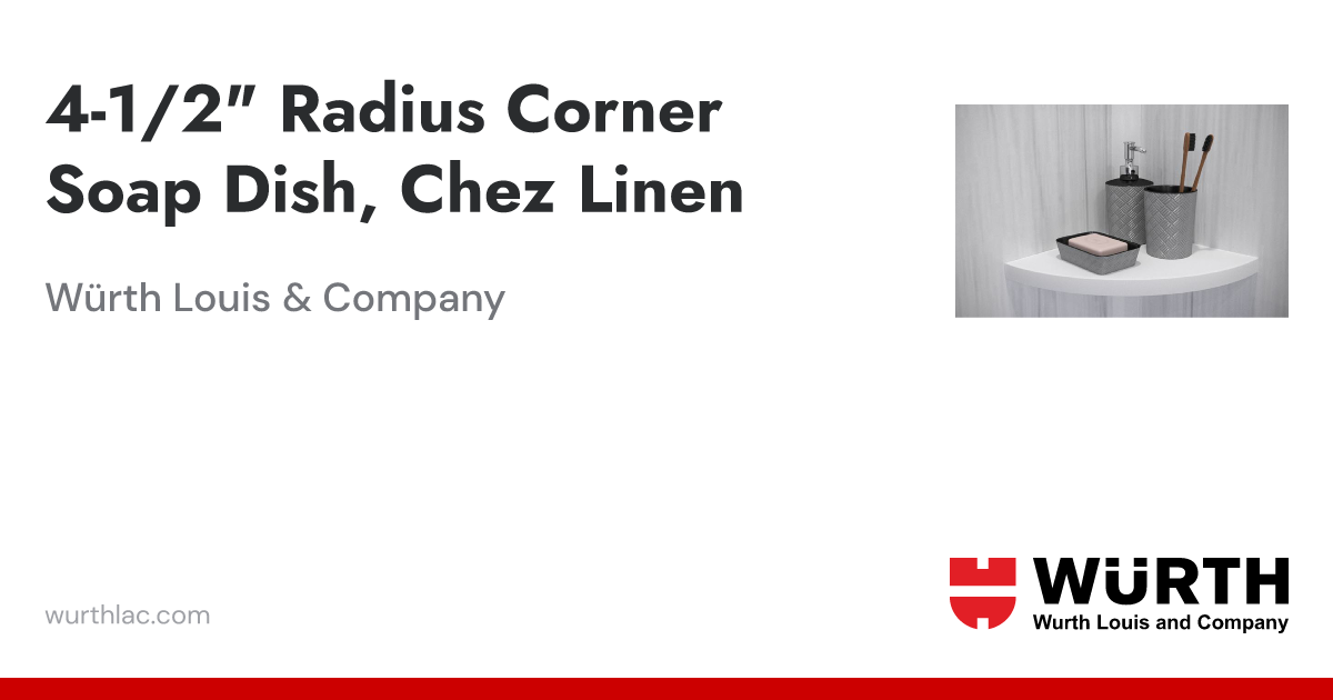 4-1/2" Radius Corner Soap Dish, Chez Linen | Würth Louis & Company