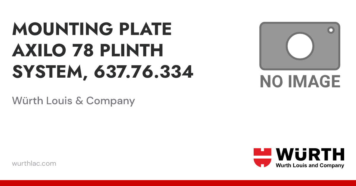 MOUNTING PLATE AXILO 78 PLINTH SYSTEM, 637.76.334 | Würth Louis & Company