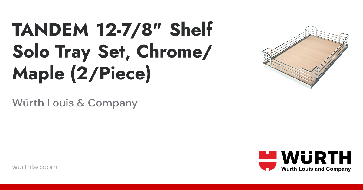TANDEM 12-7/8" Shelf Solo Tray Set, Chrome/Maple (2/Piece) | Würth ...