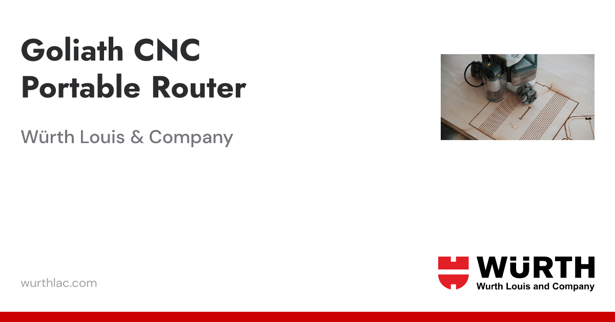 Goliath CNC Portable Router | Würth Louis & Company