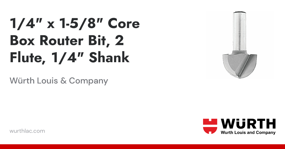1/4" x 1-5/8" Core Box Router Bit, 2 Flute, 1/4" Shank | Würth Louis ...
