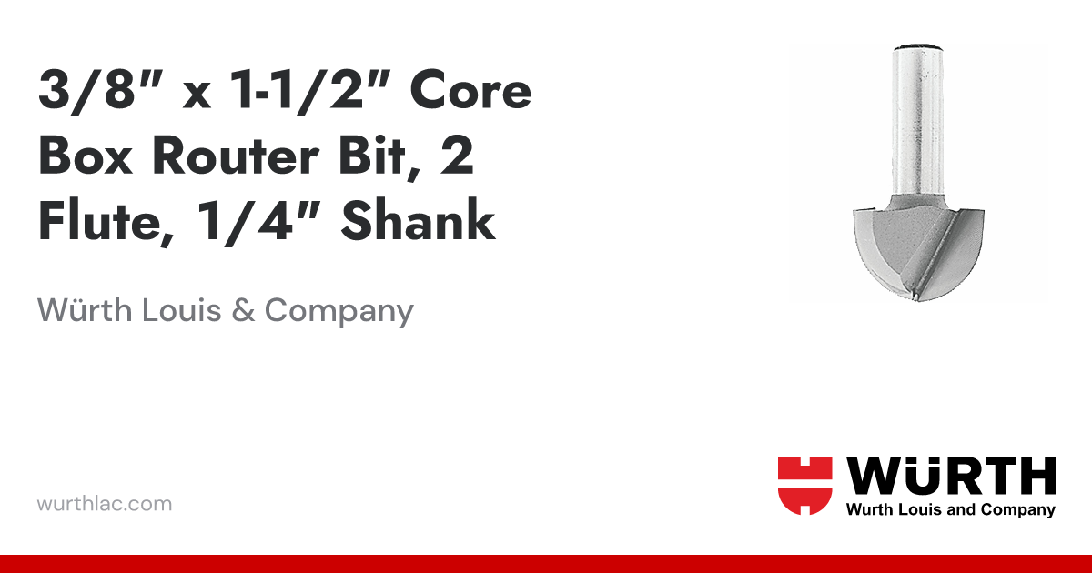 3/8" x 1-1/2" Core Box Router Bit, 2 Flute, 1/4" Shank | Würth Louis ...
