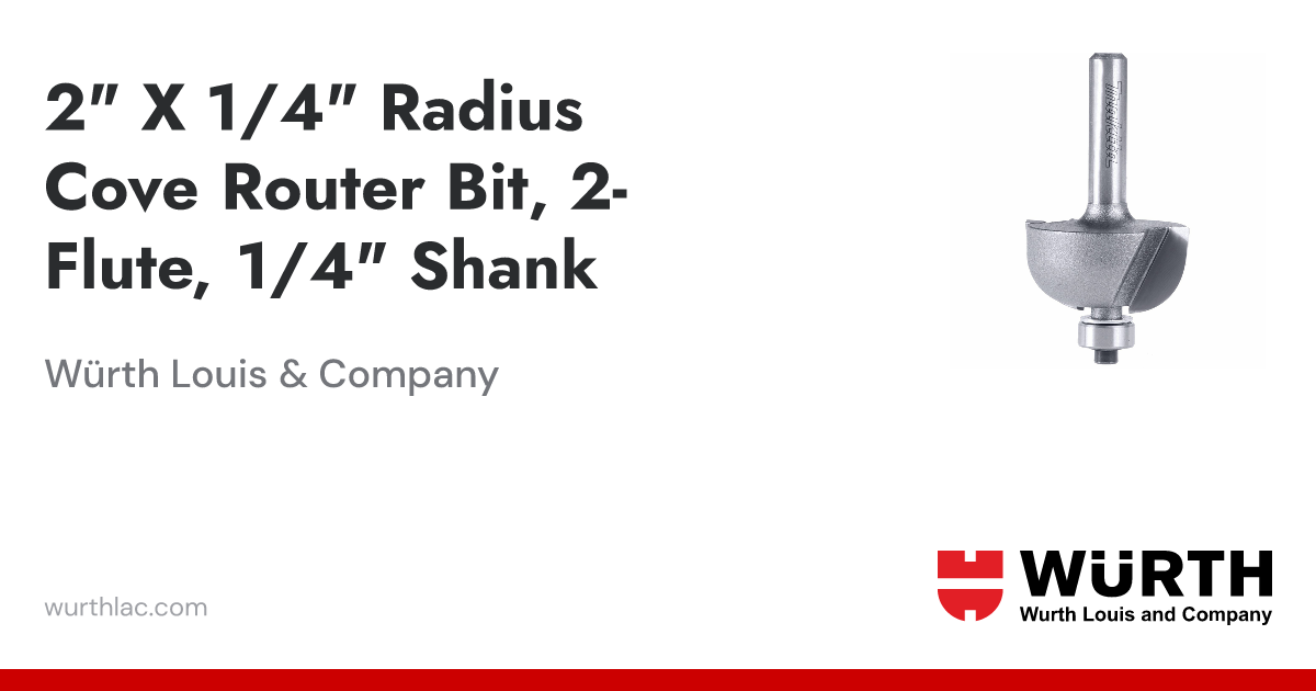 2" X 1/4" Radius Cove Router Bit, 2-Flute, 1/4" Shank | Würth Louis ...