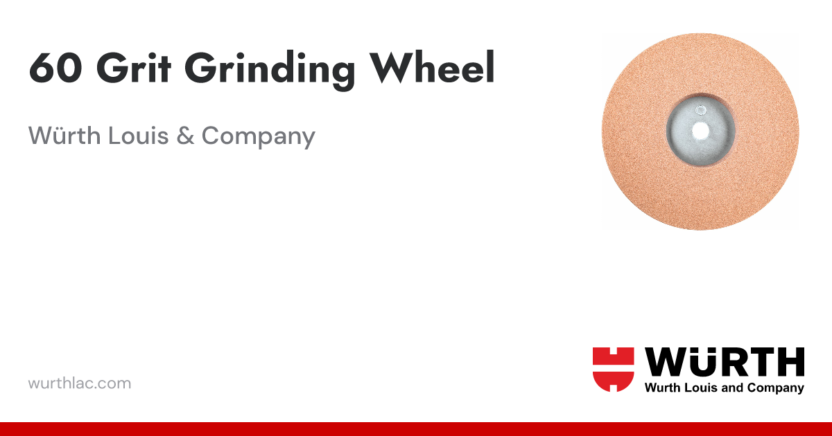 60 Grit Grinding Wheel | Würth Louis & Company