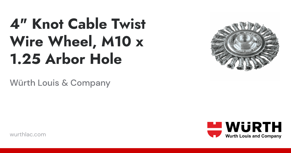 4" Knot Cable Twist Wire Wheel, M10 x 1.25 Arbor Hole | Würth Louis ...