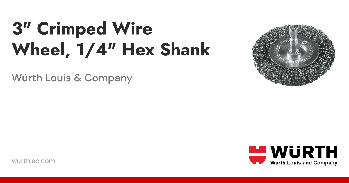 3" Crimped Wire Wheel, 1/4" Hex Shank | Würth Louis & Company