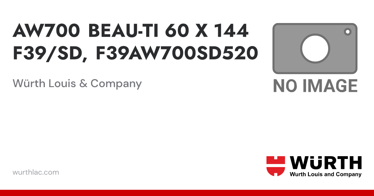 AW700 BEAU-TI 60 X 144 F39/SD, F39AW700SD520 | Würth Louis & Company