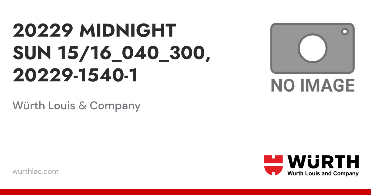 20229 MIDNIGHT SUN 15/16_040_300, 20229-1540-1 | Würth Louis & Company
