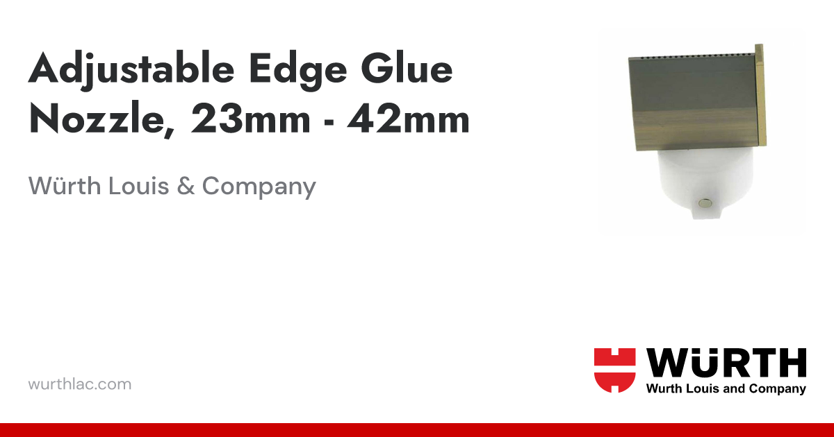 Adjustable Edge Glue Nozzle, 23mm - 42mm | Würth Louis & Company