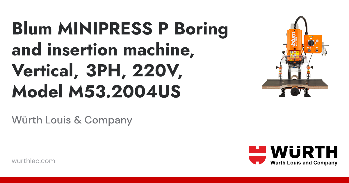 Blum MINIPRESS P Boring and insertion machine, Vertical, 3PH, 220V, Model M53.2004US | Würth ...