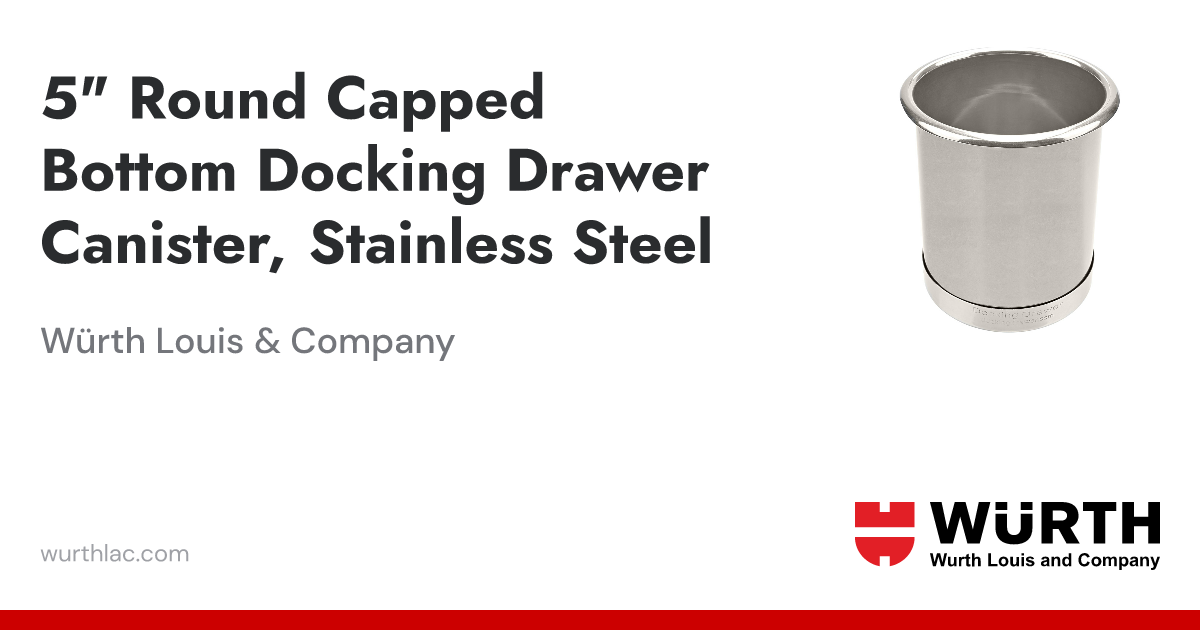 5" Round Capped Bottom Docking Drawer Canister, Stainless Steel | Würth ...