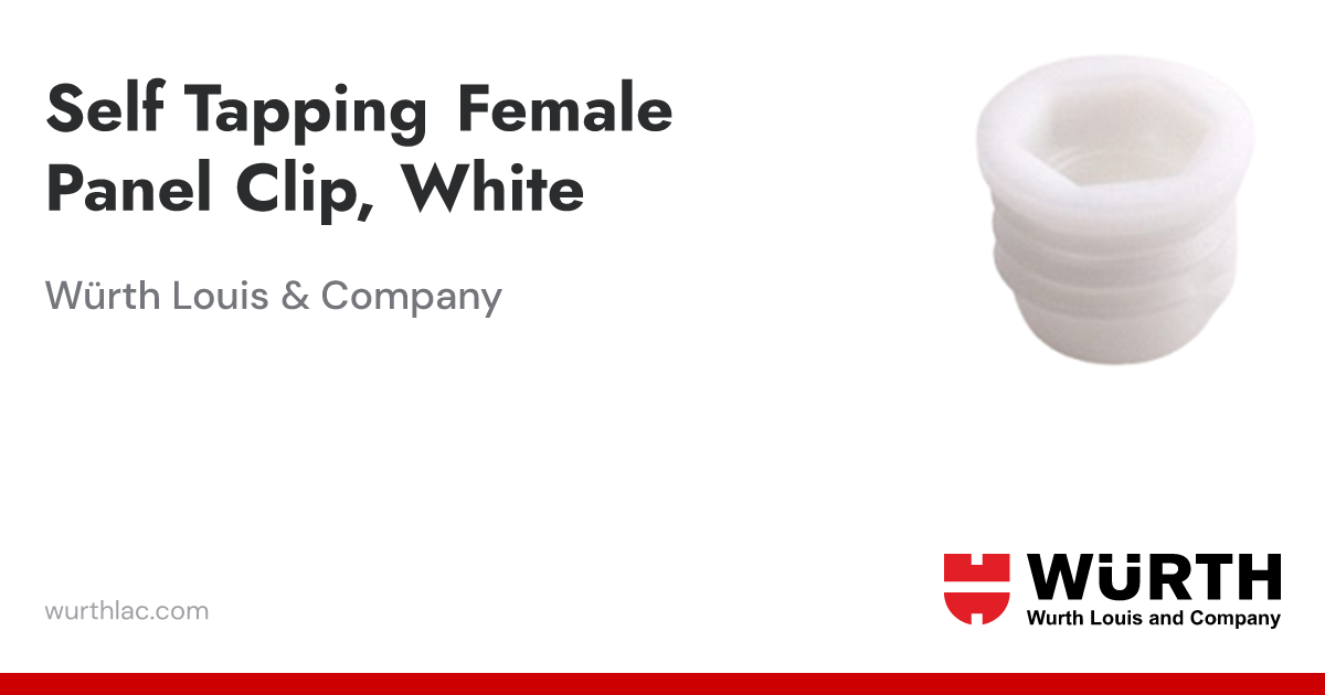 Self Tapping Female Panel Clip, White | Würth Louis & Company