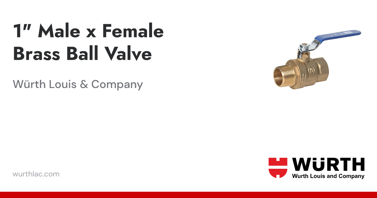 1" Male x Female Brass Ball Valve | Würth Louis & Company
