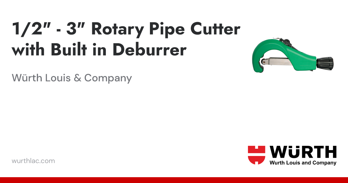 1/2" - 3" Rotary Pipe Cutter with Built in Deburrer | Würth Louis & Company