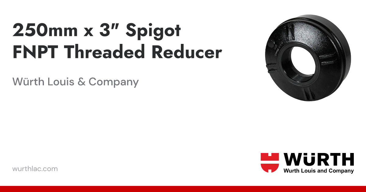 250mm x 3" Spigot FNPT Threaded Reducer | Würth Louis & Company