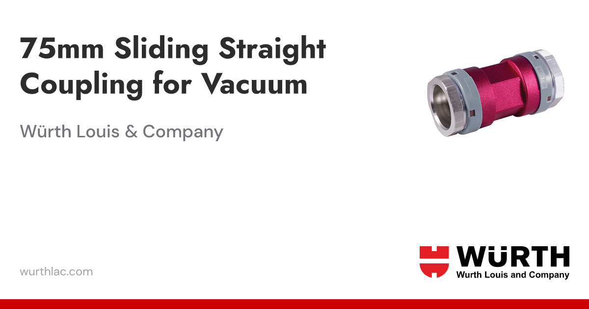 75mm Sliding Straight Coupling for Vacuum | Würth Louis & Company